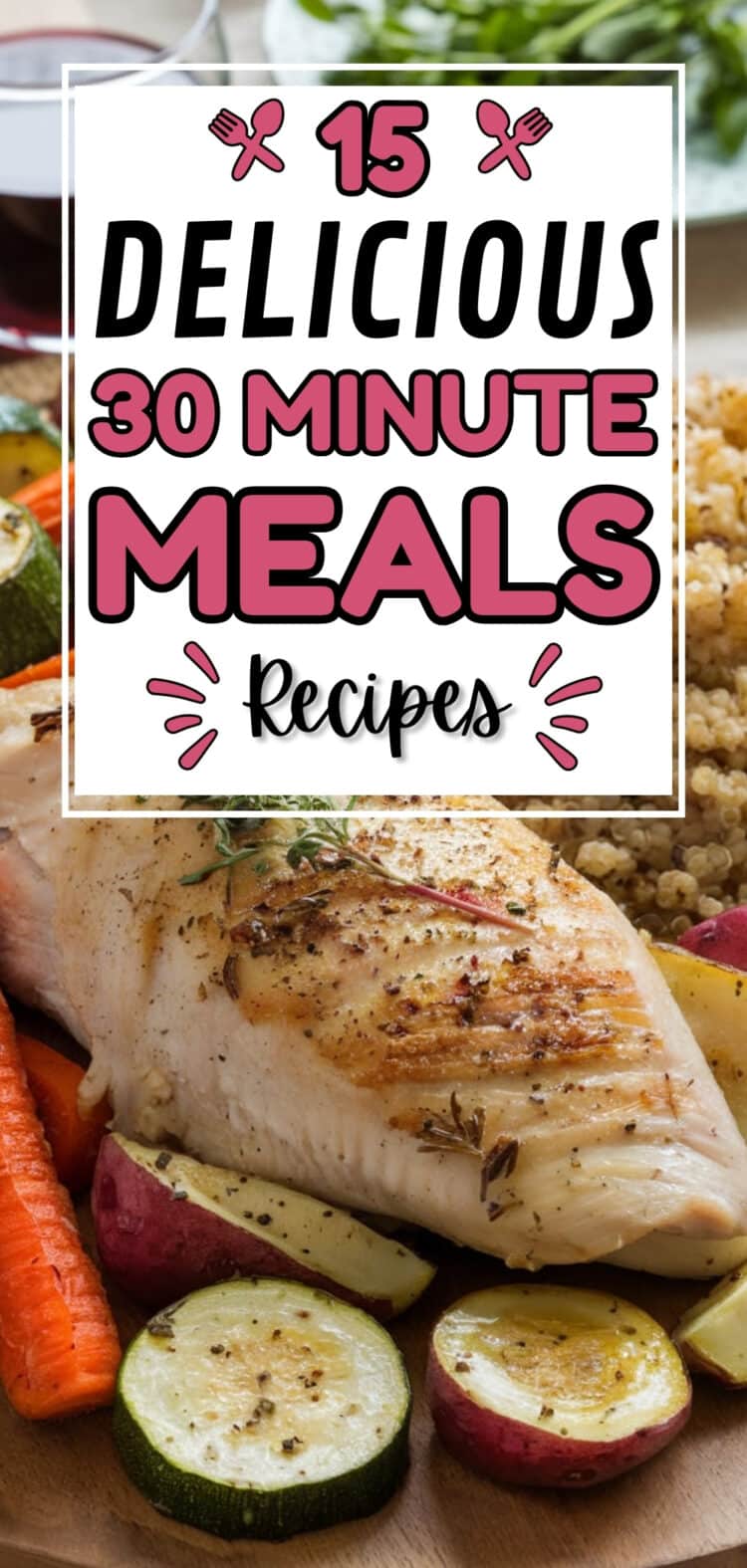 15 Delicious 30 Minute Meals Recipes - The Mega Mom