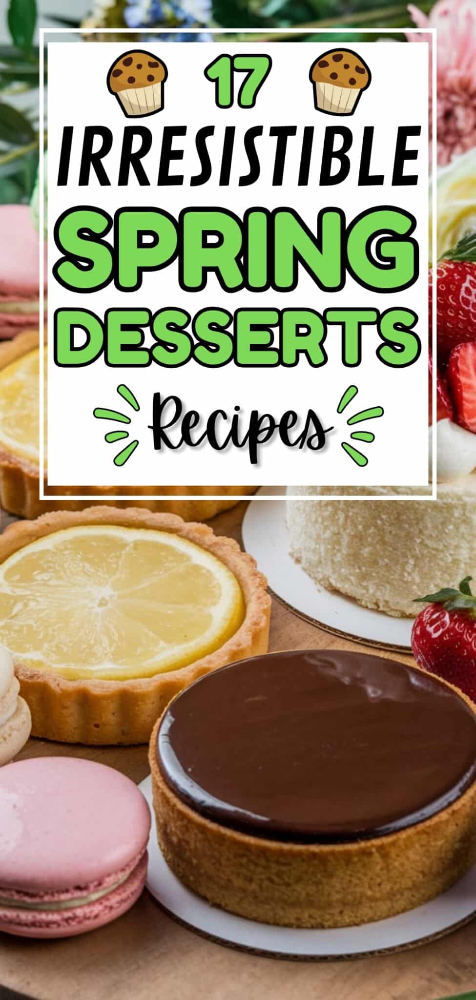 17 Irresistible Spring Desserts - The Mega Mom