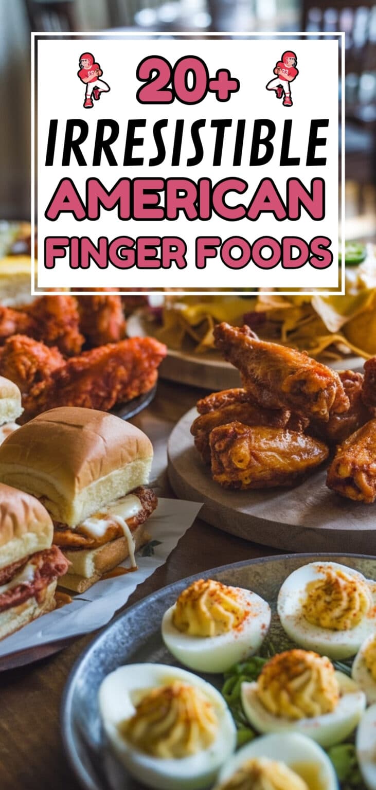 20+ Irresistible American Finger Foods - The Mega Mom