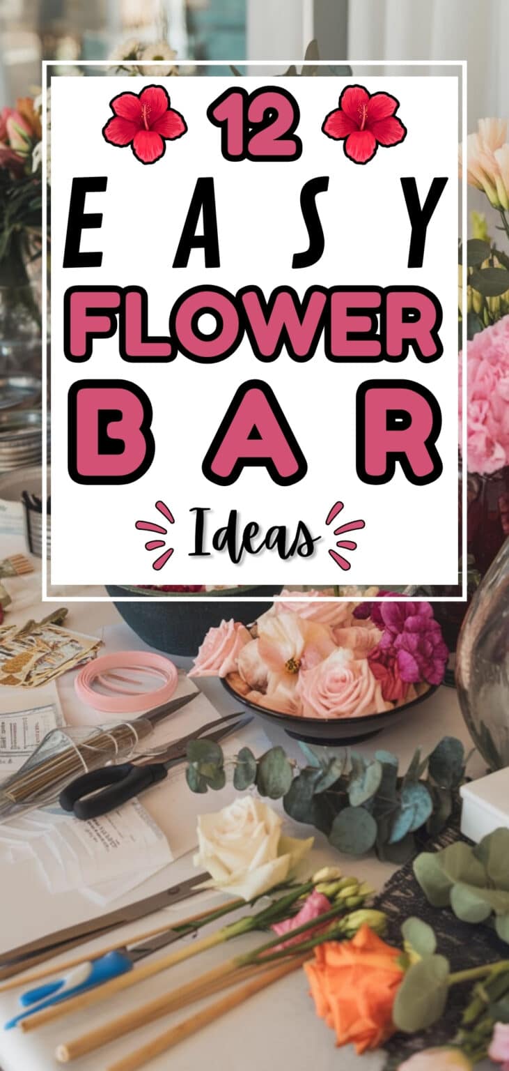 10+ Easy Flower Bar Ideas - The Mega Mom