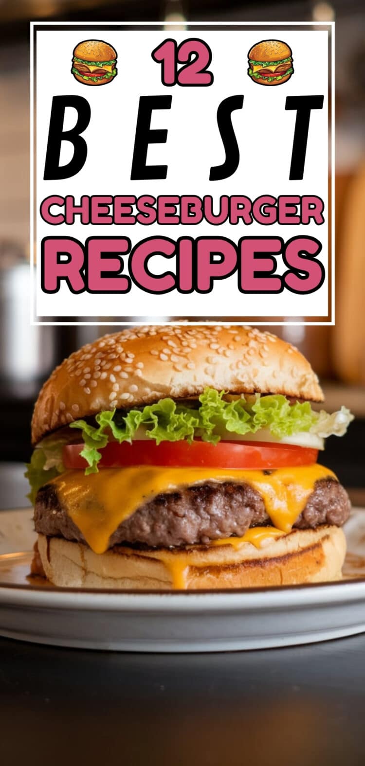 12 Best Cheeseburger Recipes - The Mega Mom