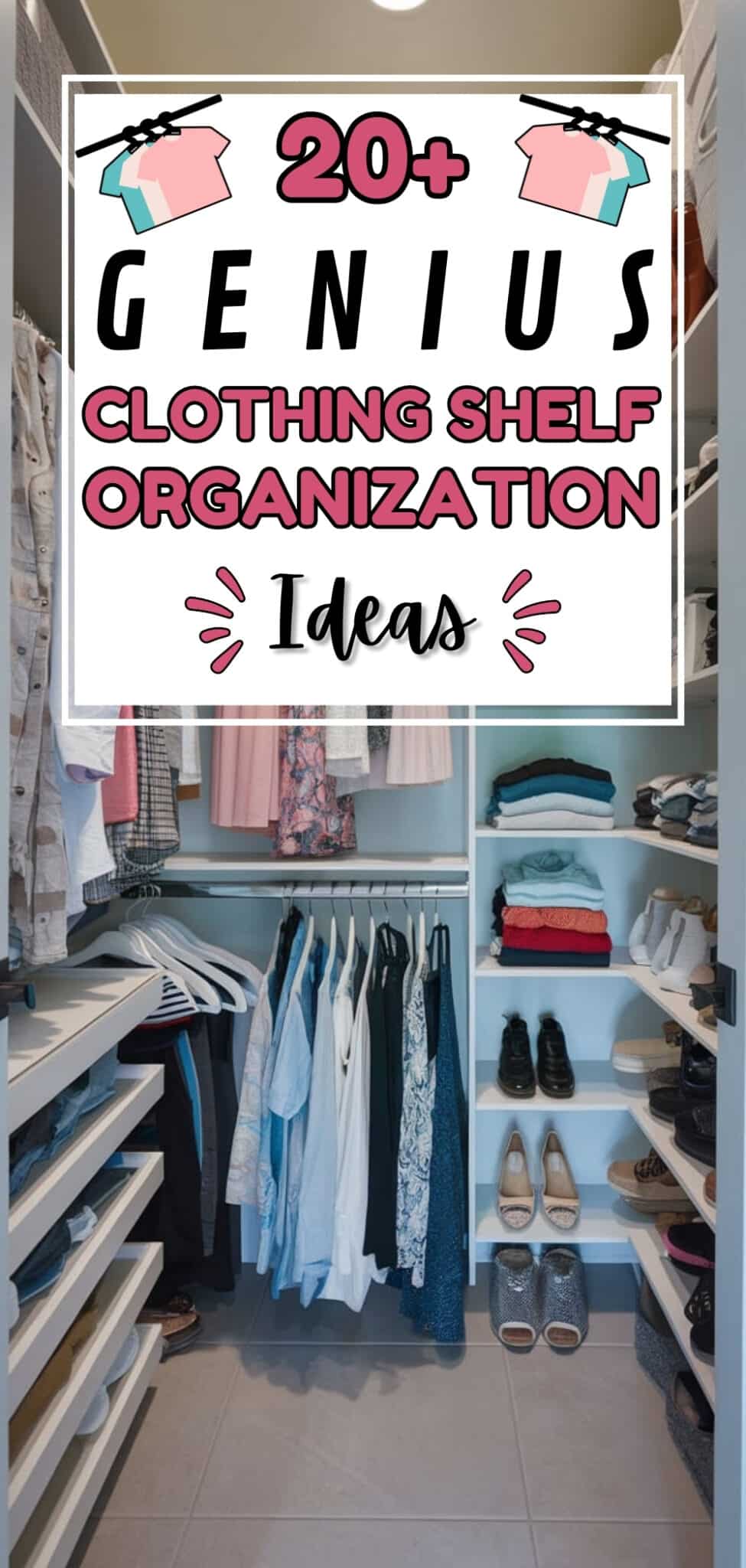 20+ Genius Clothing Shelf Organization Ideas - The Mega Mom