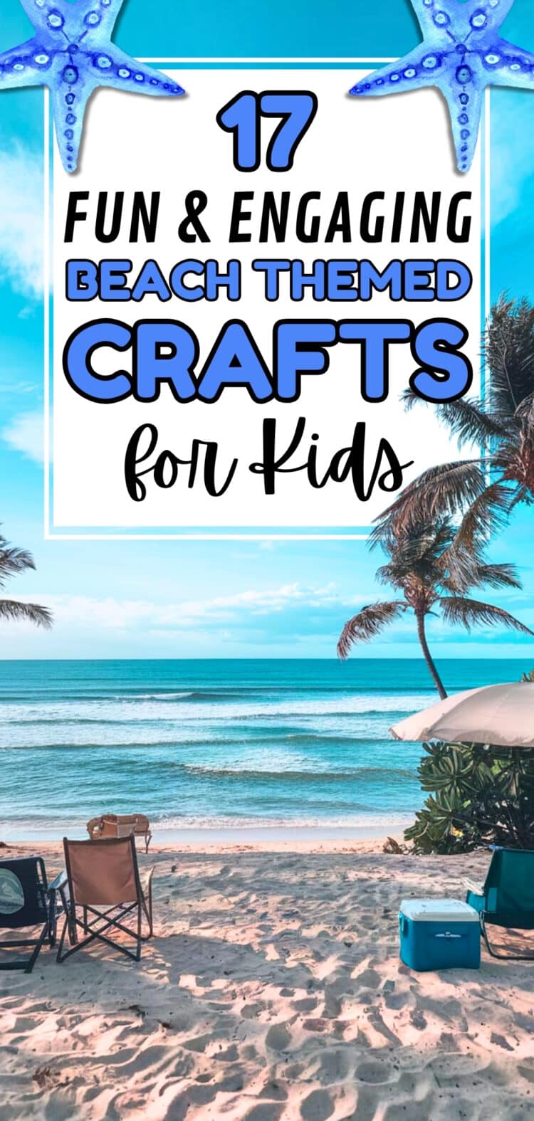17 Fun & Engaging Beach Themed Crafts for Kids - The Mega Mom