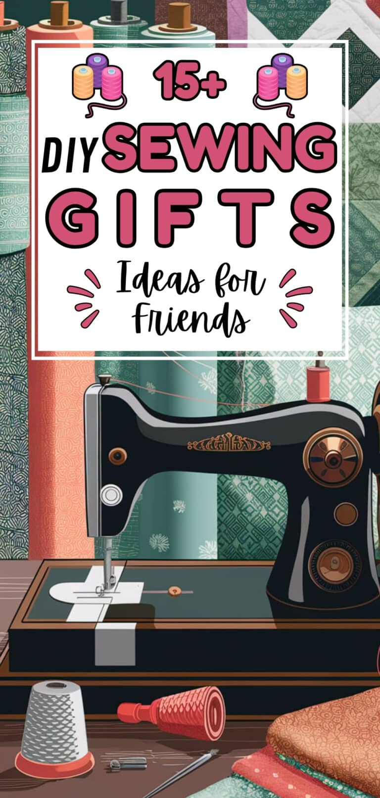 15+ Thoughtful DIY Sewing Gifts Ideas for Friends - The Mega Mom