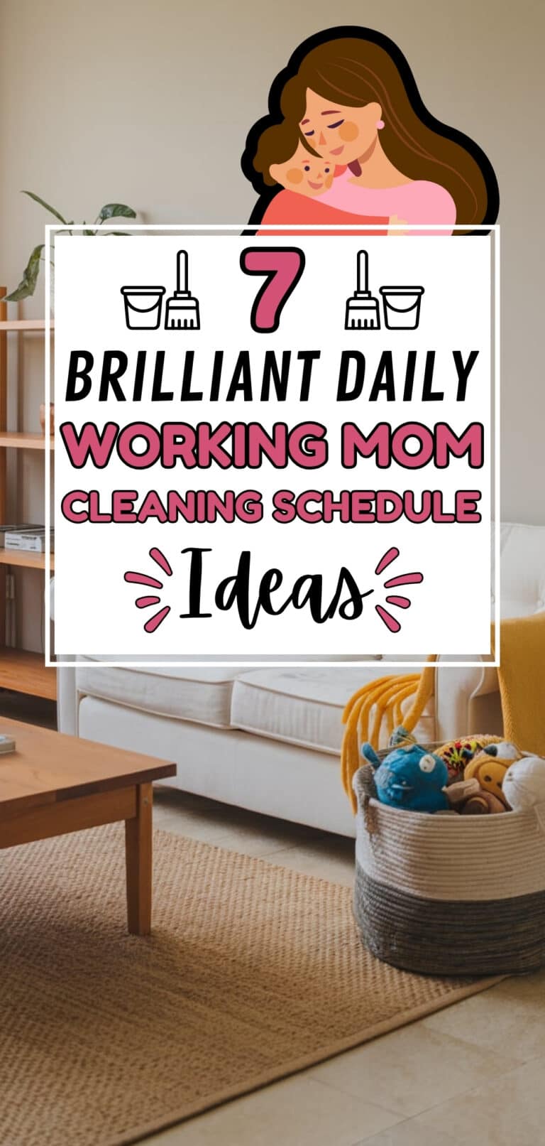 7 Daily Working Mom Cleaning Schedule Ideas - The Mega Mom
