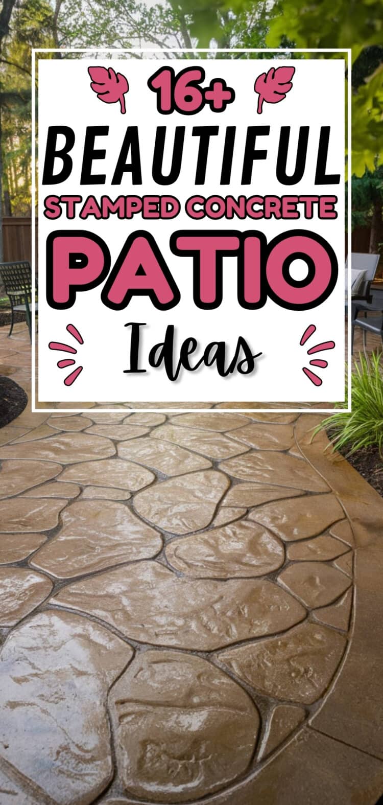16+ Beautiful Stamped Concrete Patio Ideas - The Mega Mom
