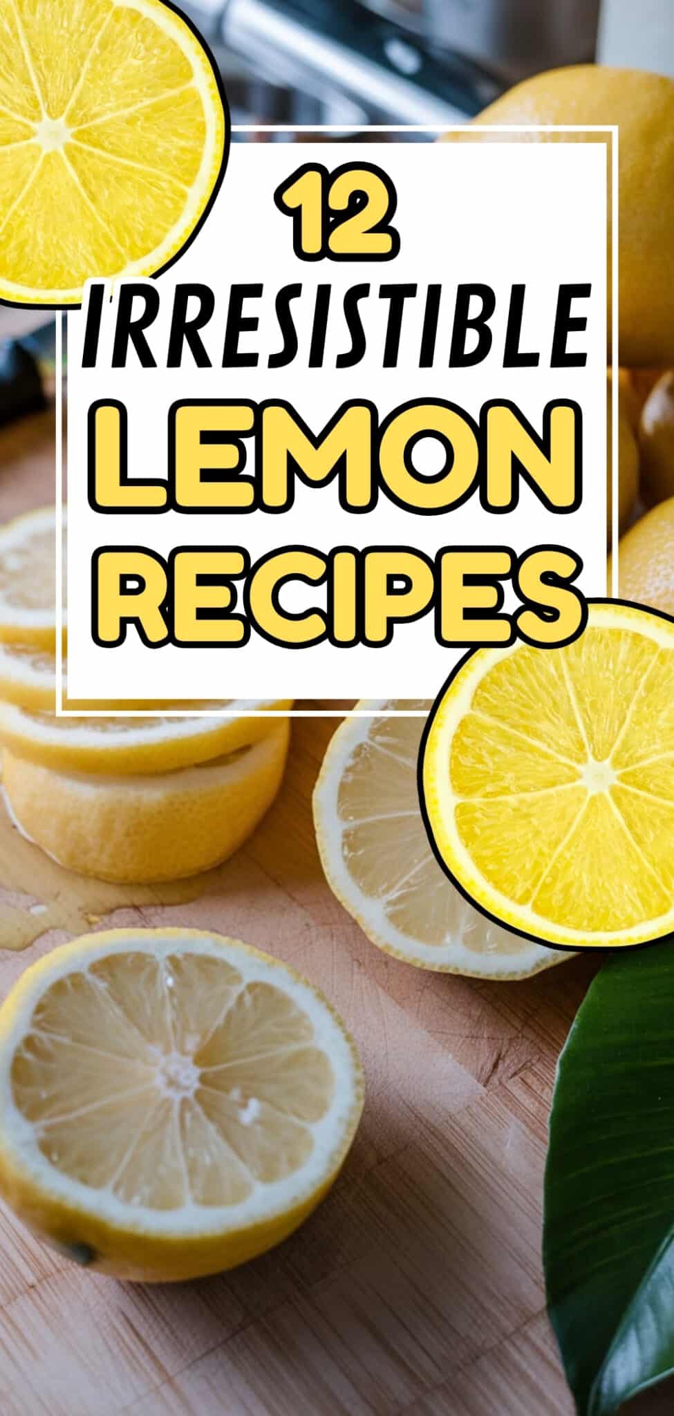 12 Irresistible Lemon Recipes - The Mega Mom