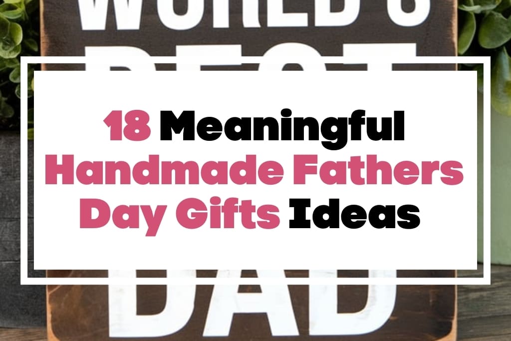 18 Meaningful Handmade Fathers Day Gifts Ideas - The Mega Mom