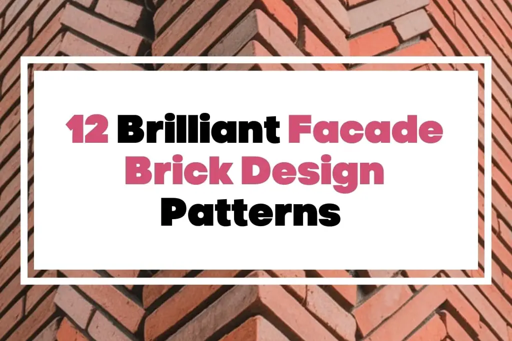 12 Brilliant Facade Brick Design Patterns - The Mega Mom