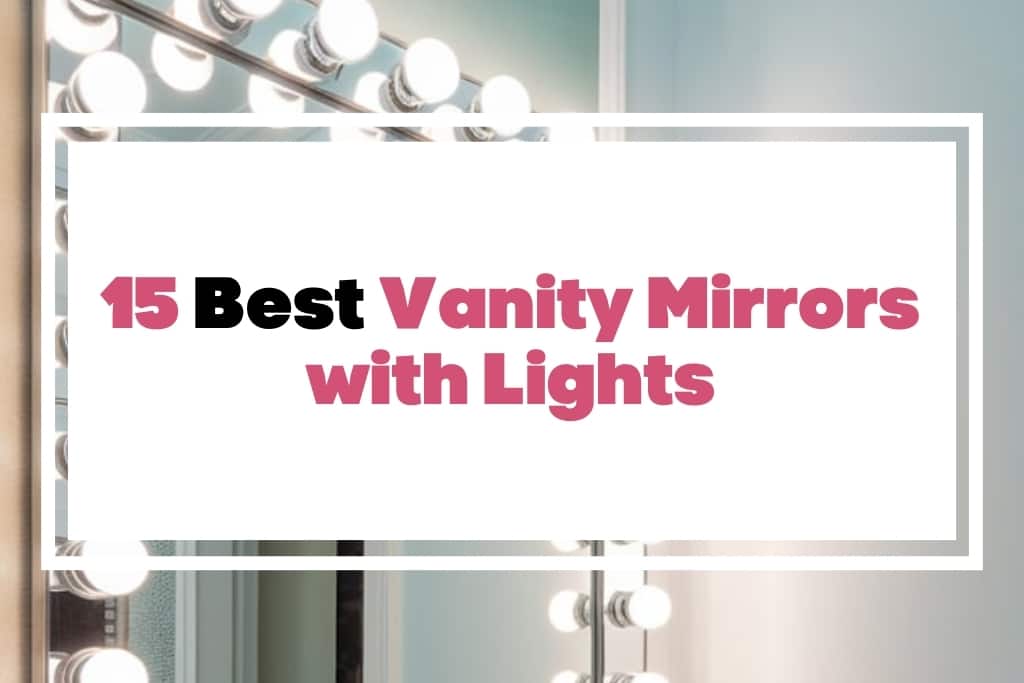 15 Best Vanity Mirrors with Lights - The Mega Mom