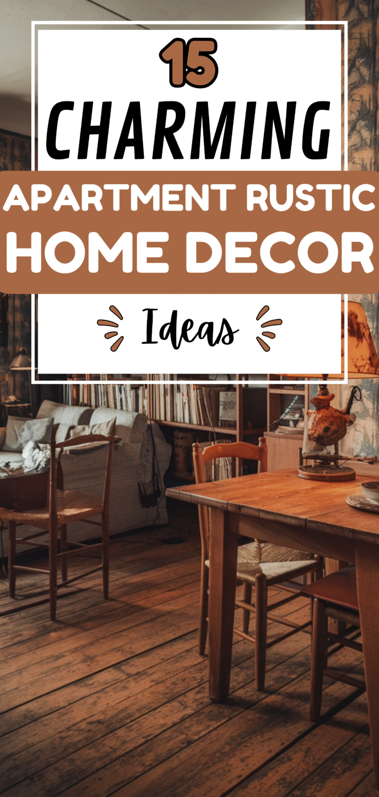 15 Charming Apartment Rustic Home Decor Ideas - The Mega Mom