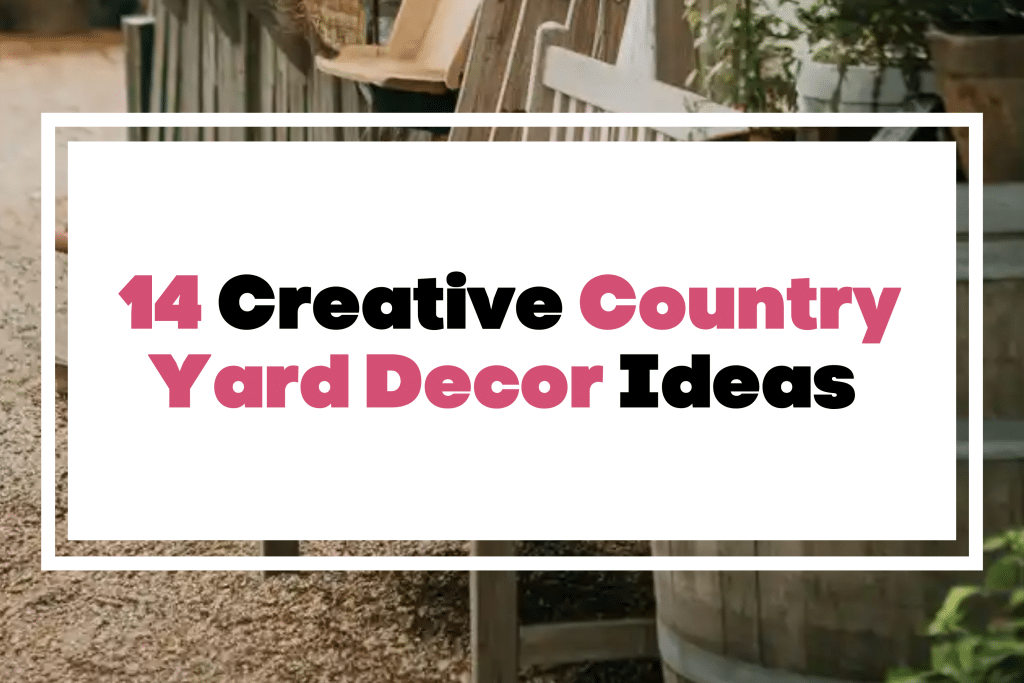14 Creative Country Yard Decor Ideas - The Mega Mom