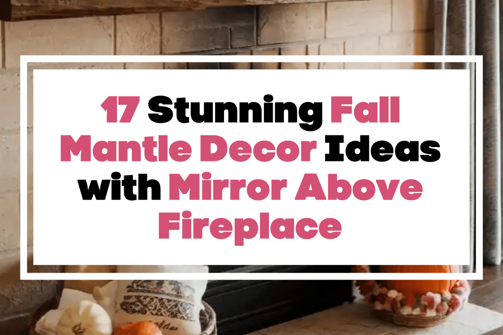 17 Stunning Fall Mantle Decor Ideas with Mirror Above Fireplace - The ...