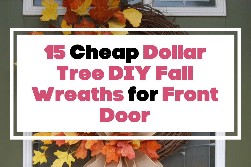 15 Cheap Dollar Tree DIY Fall Wreaths for Front Door - The Mega Mom