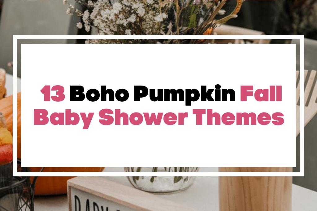 13 Boho Pumpkin Fall Baby Shower Themes - The Mega Mom