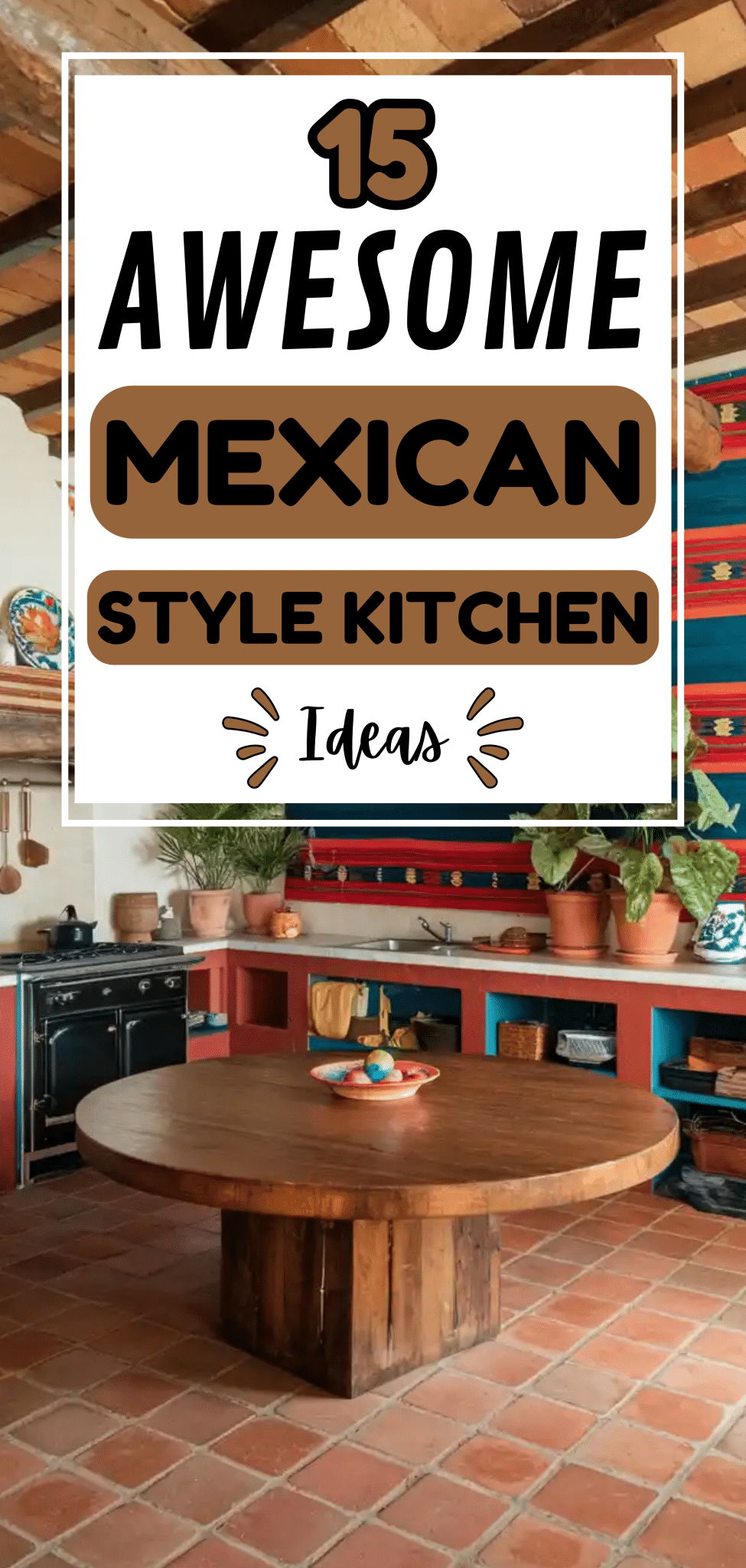 15 Awesome Mexican Style Kitchen Ideas - The Mega Mom