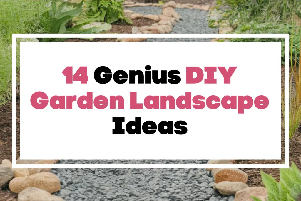 14 Genius DIY Garden Landscape Ideas - The Mega Mom
