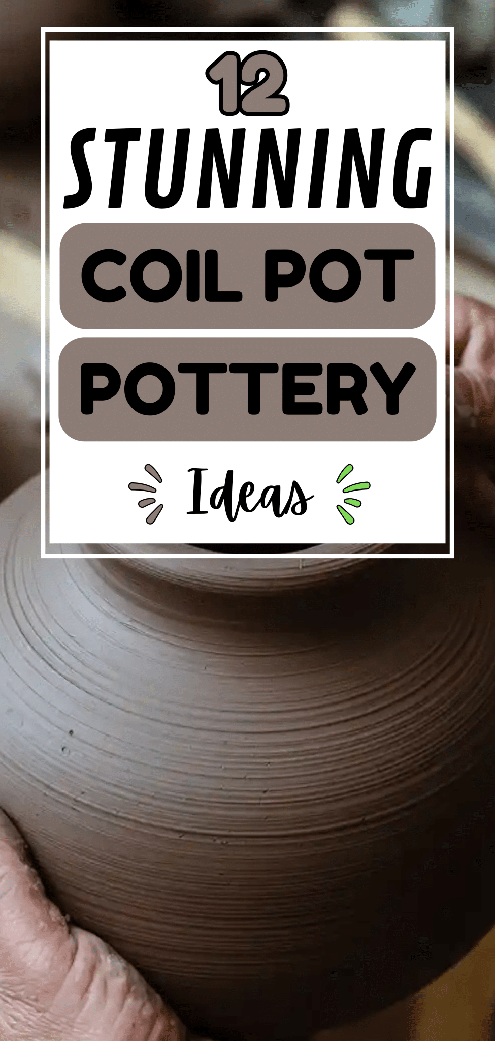 12 Stunning Coil Pot Pottery Ideas - The Mega Mom