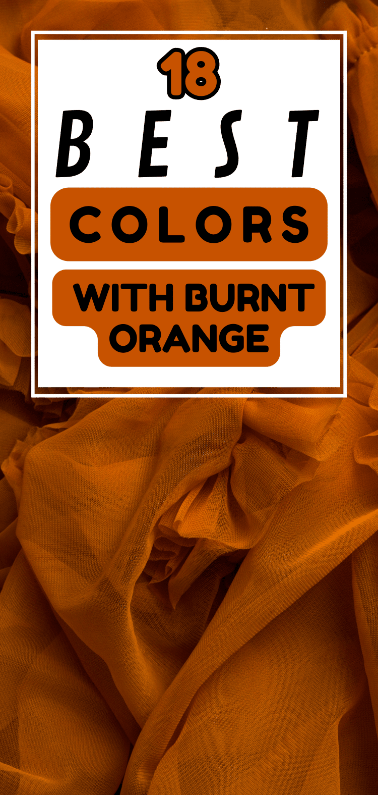 18 Best Colors With Burnt Orange - The Mega Mom