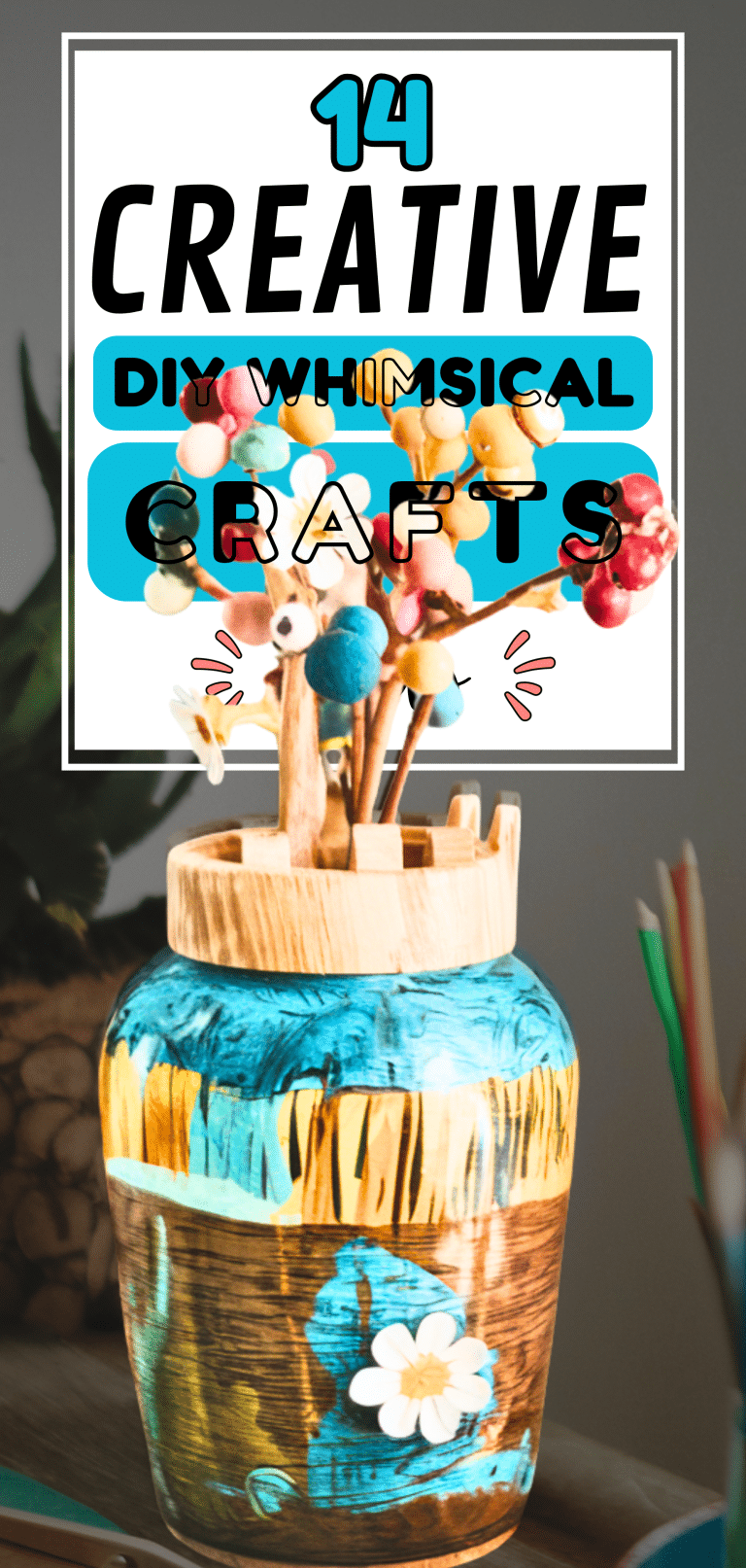 14 Creative DIY Whimsical Crafts Ideas - The Mega Mom