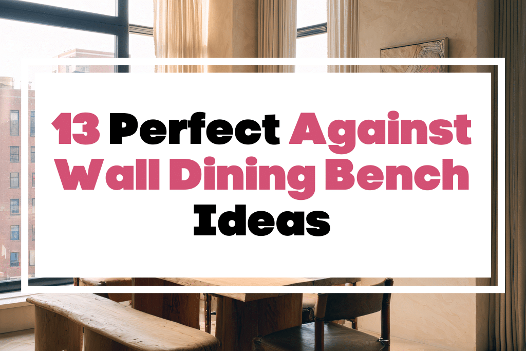 13 Perfect Against Wall Dining Bench Ideas - The Mega Mom